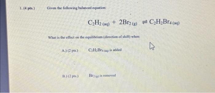 Solved (4 pts.) Given the following balanced equation: | Chegg.com