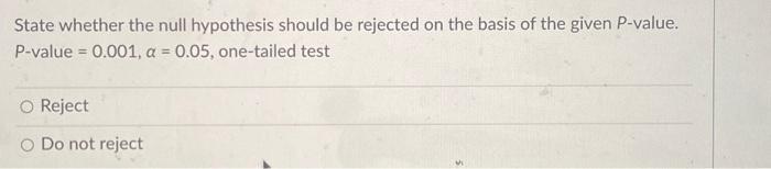 Solved State whether the null hypothesis should be rejected | Chegg.com