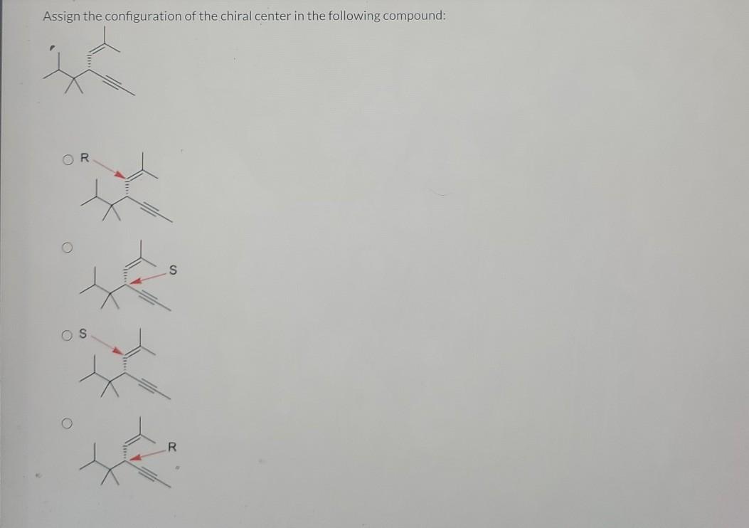 Solved Assign the configuration of the chiral center in the | Chegg.com