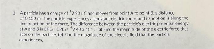 Solved 2. A particle has a charge of +2.90μC and moves from | Chegg.com