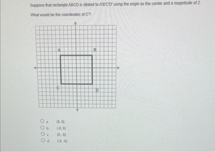 Solved Suppose That Rectangle Abcd Is Dilated To A′b′c′d′