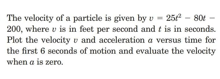 Solved The velocity of a particle is given by v=25t2−80t− | Chegg.com