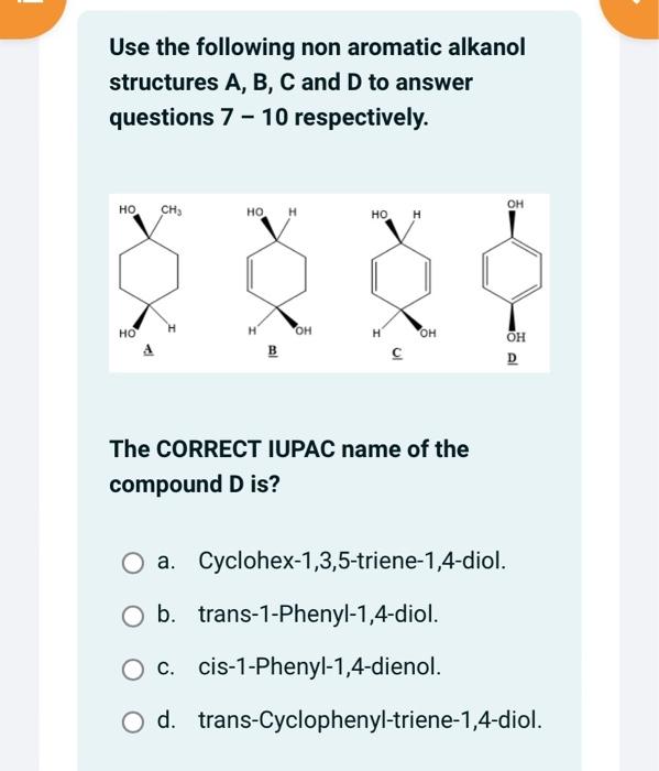 Solved Use the following non aromatic alkanol structures A, | Chegg.com