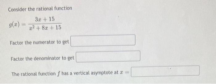 Solved Consider the rational function g(x)=x2+8x+153x+15 | Chegg.com