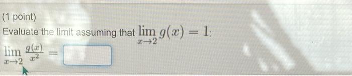 Solved (1 point) Evaluate the limit assuming that | Chegg.com
