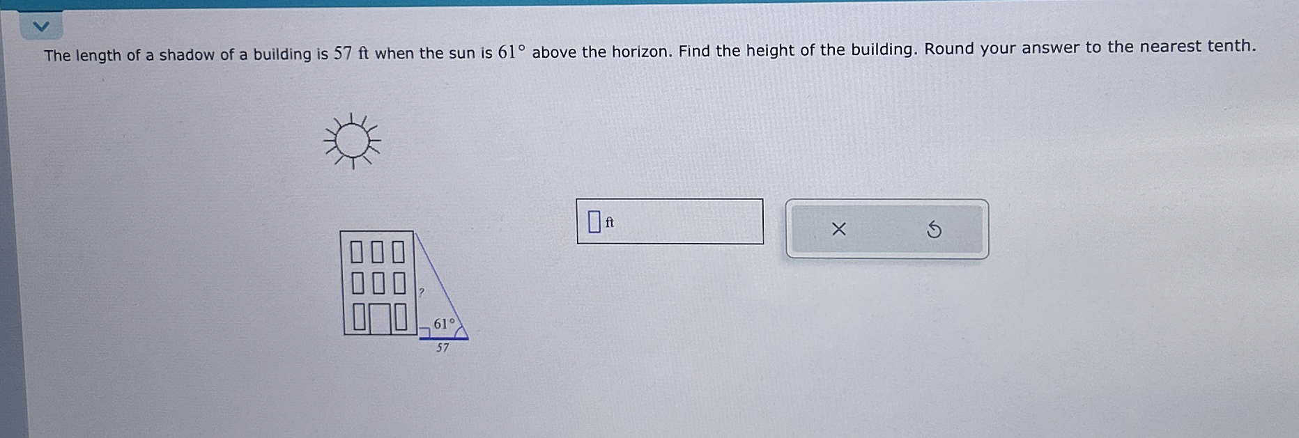 Solved The length of a shadow of a building is 57 ﻿ft when | Chegg.com