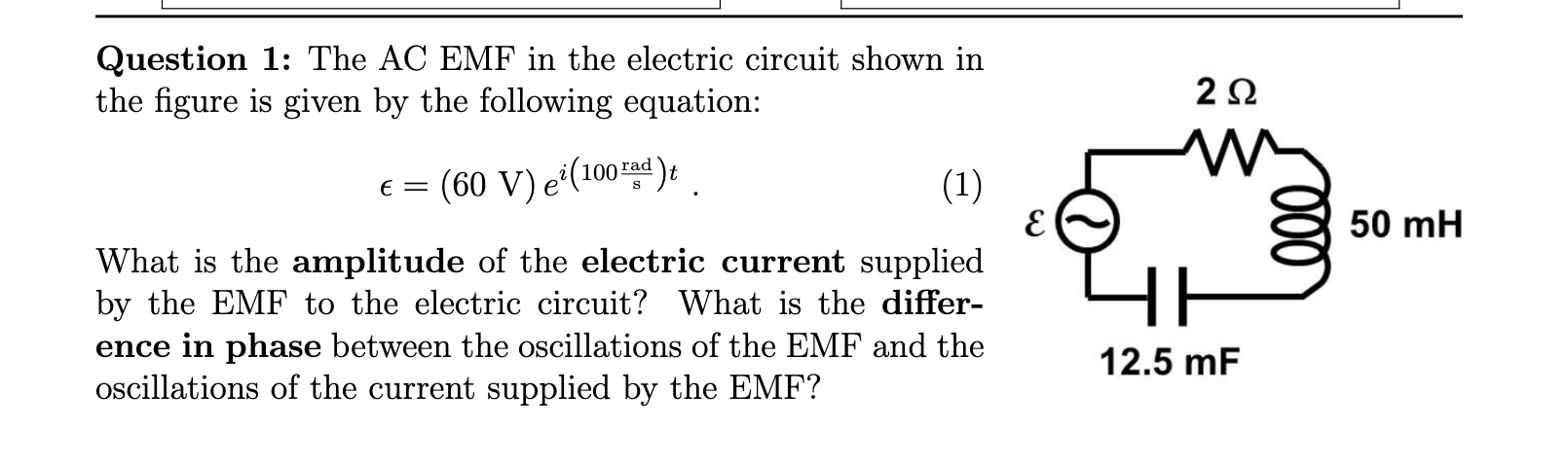 Solved Question 1: The AC EMF in the electric circuit shown | Chegg.com