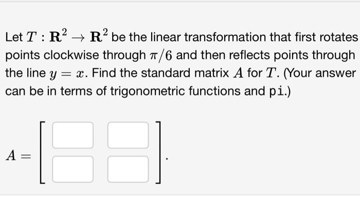 Solved The matrix transformation T:R3→R2 whose matrix is | Chegg.com