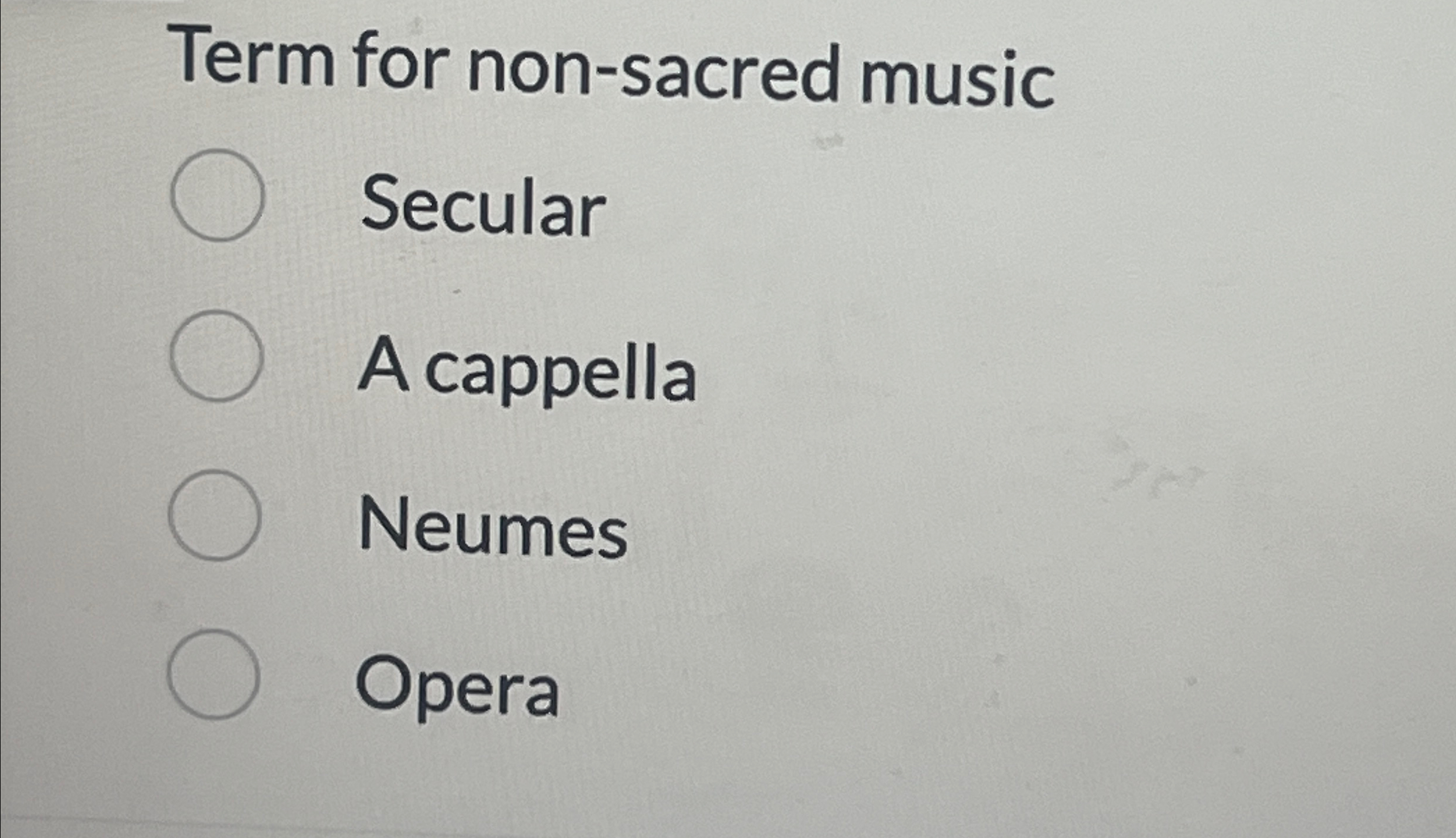 Solved Term for non-sacred musicSecularA cappellaNeumesOpera | Chegg.com
