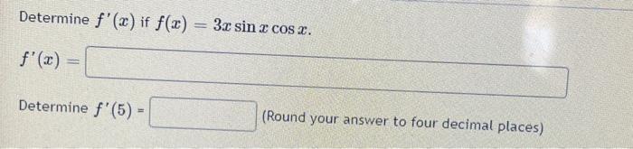 Solved Determine f′(x) if f(x)=3xsinxcosx. f′(x)= Determine | Chegg.com