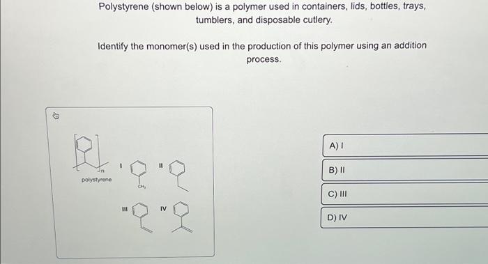 Solved Polystyrene (shown below) is a polymer used in | Chegg.com