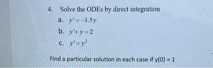 Solved 4. Solve the ODEs by direct integration a. y′=−1.5y | Chegg.com
