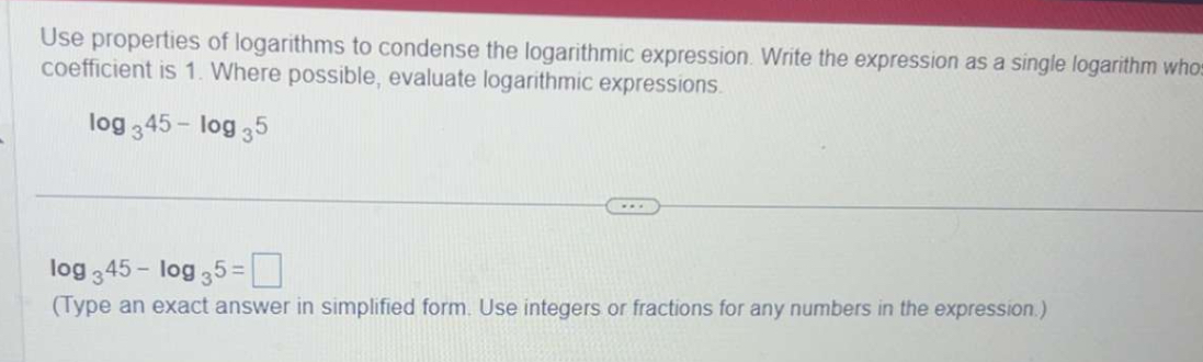 Solved Use properties of logarithms to condense the | Chegg.com