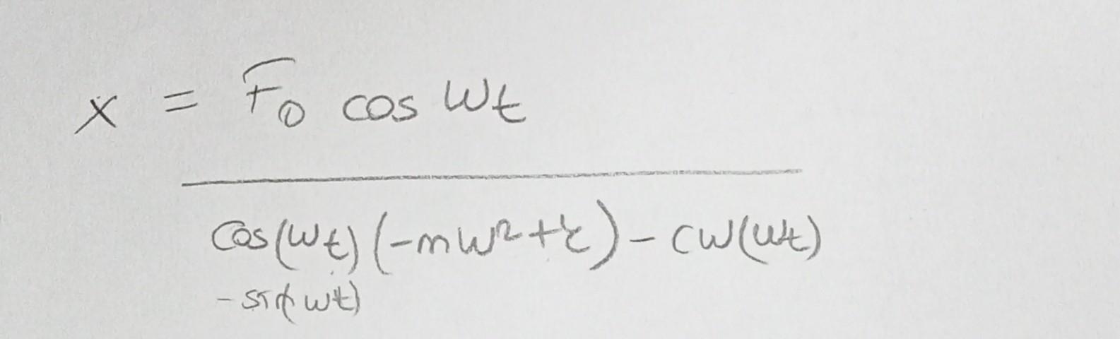 X Cos ωt −mω2 τ −cω ωt F0cosωt