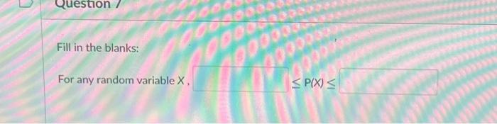 Solved Nes Question 7 Fill in the blanks: For any random | Chegg.com