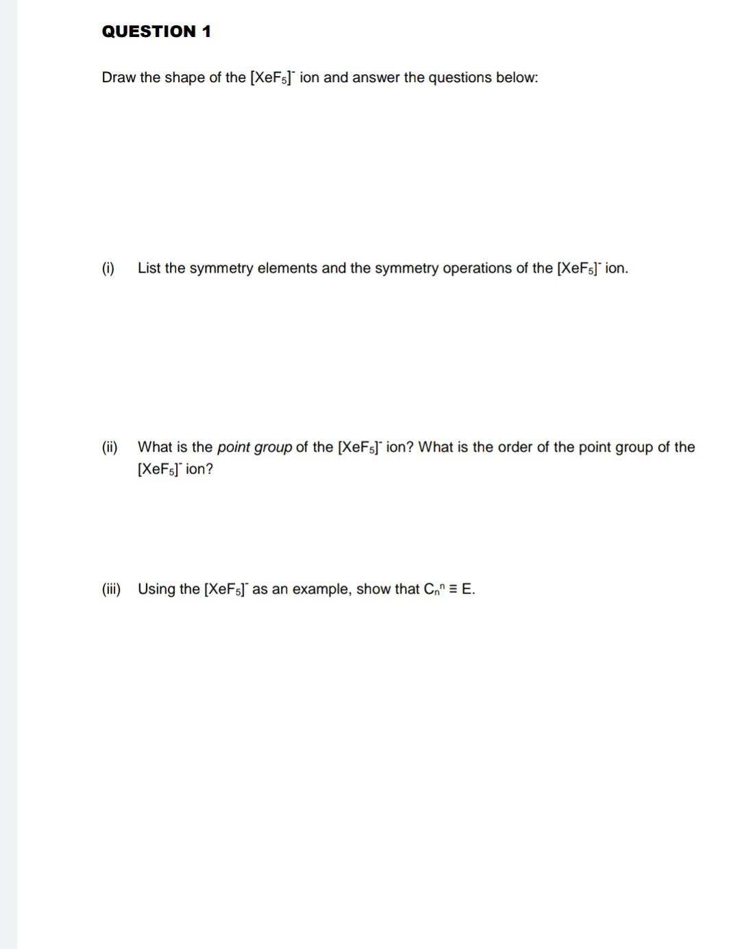 Solved QUESTION 1 Draw the shape of the [XeF5] ion and | Chegg.com