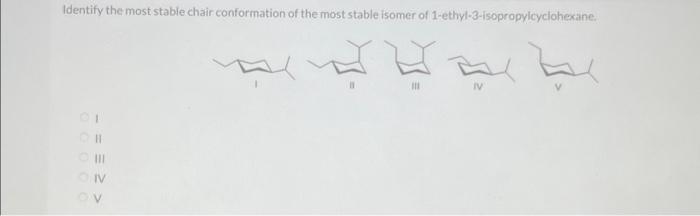 Solved Identify the most stable chair conformation of the | Chegg.com
