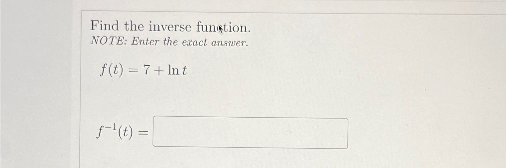 Solved Find the inverse funtion.NOTE: Enter the exact | Chegg.com
