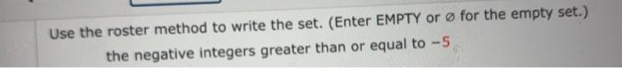 Solved Use the roster method to write the set. (Enter EMPTY | Chegg.com