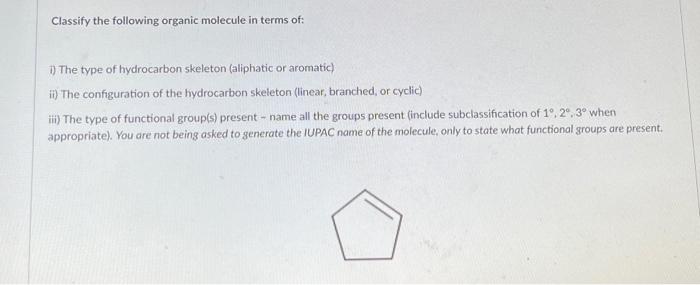 Solved Classify the following organic molecule in terms of: | Chegg.com