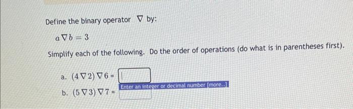 Solved Define The Binary Operator ∇ By A∇b3 Simplify Each 3669