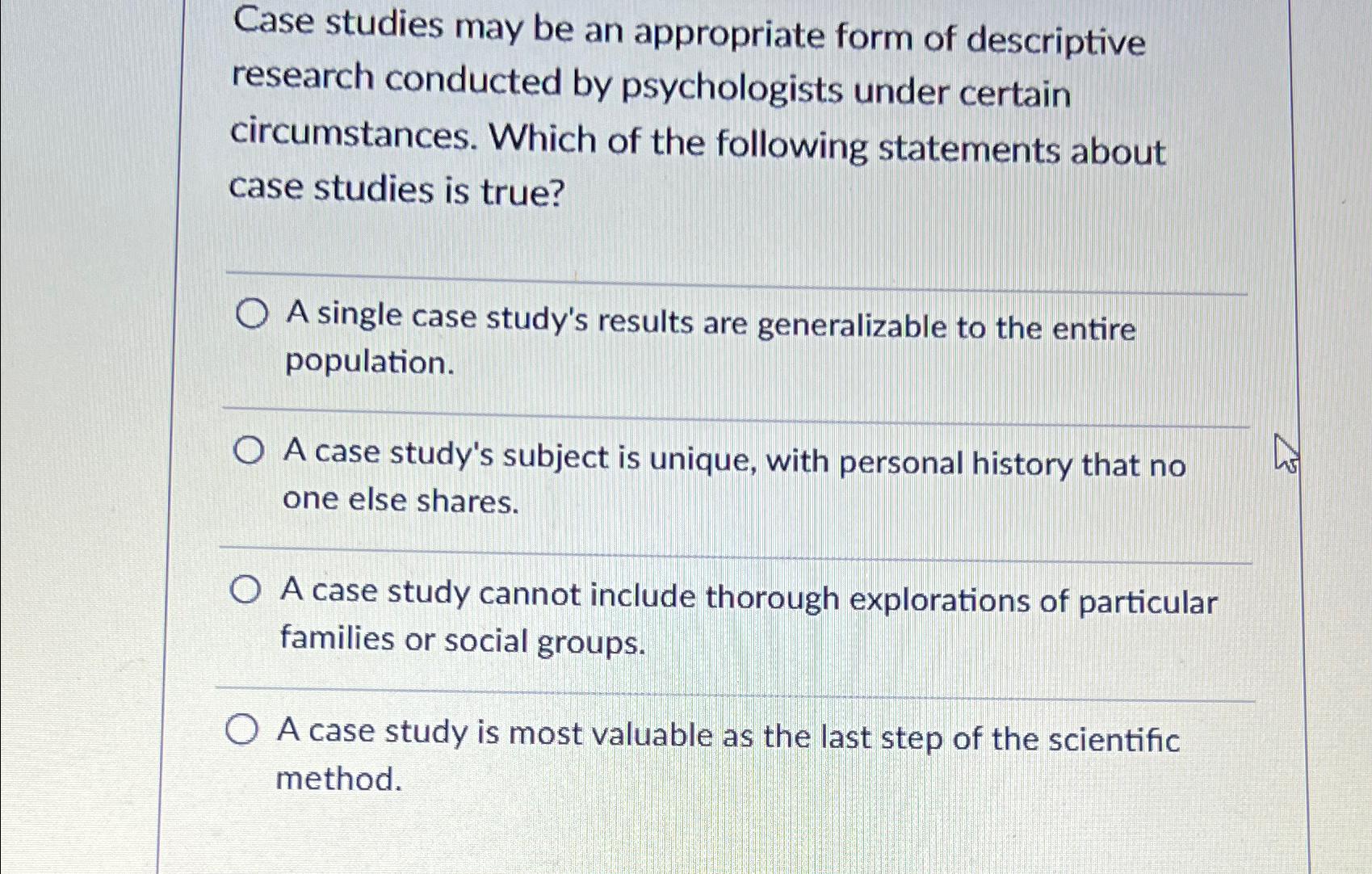 Solved Case studies may be an appropriate form of | Chegg.com