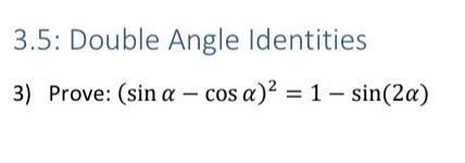 Solved 3.5: Double Angle Identities 3) Prove: | Chegg.com