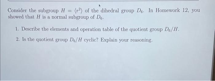 Solved Consider the subgroup H= r2 of the dihedral group | Chegg.com