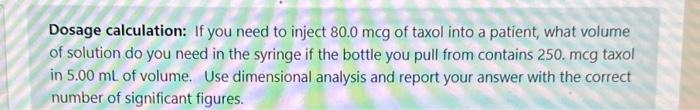 Solved Dosage calculation: If you need to inject 80.0 mcg of | Chegg.com
