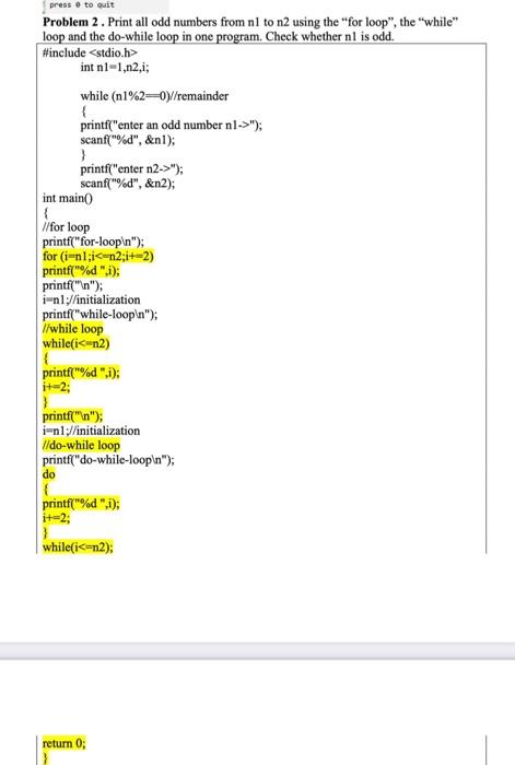 Solved Problem 2 . Print all odd numbers from n1 to 2 using | Chegg.com