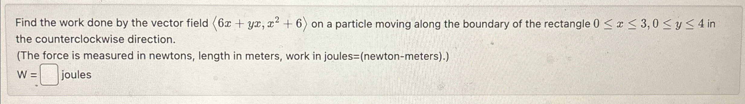 Solved Find the work done by the vector field (:6x+yx,x2+6:) | Chegg.com