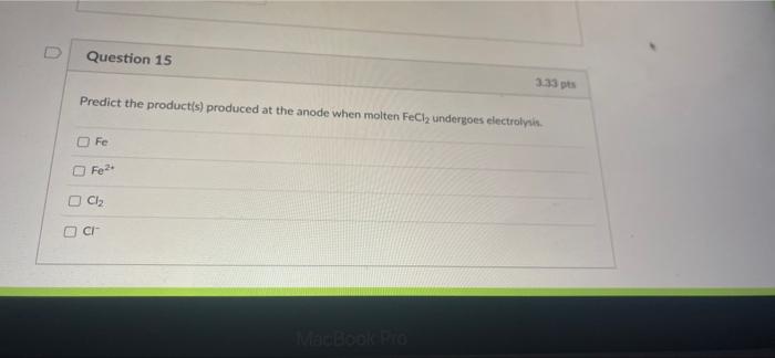 Solved Predict the product(s) produced at the anode when | Chegg.com