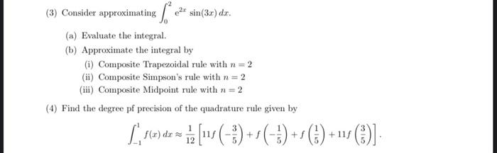 Solved 3 Consider Approximating ∫02e2xsin3xdx A 1380