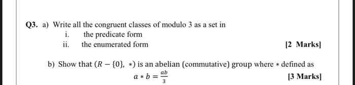Solved Q3. a) Write all the congruent classes of modulo 3 as | Chegg.com