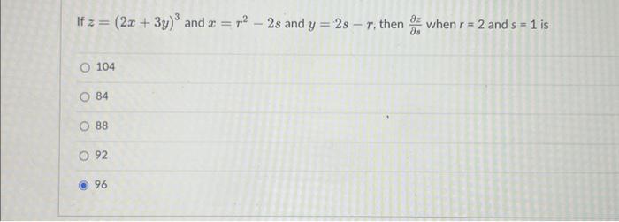 Solved If z=(2x+3y)3 and x=r2−2s and y=2s−r, then ∂s∂z when | Chegg.com