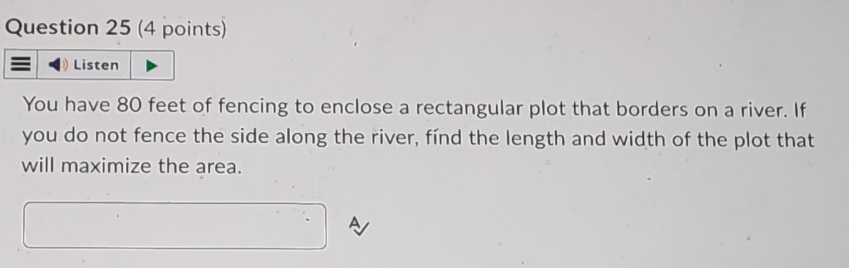 Solved You have 80 feet of fencing to enclose a rectangular | Chegg.com