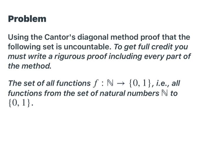Solved Problem Using the Cantor's diagonal method proof that | Chegg.com