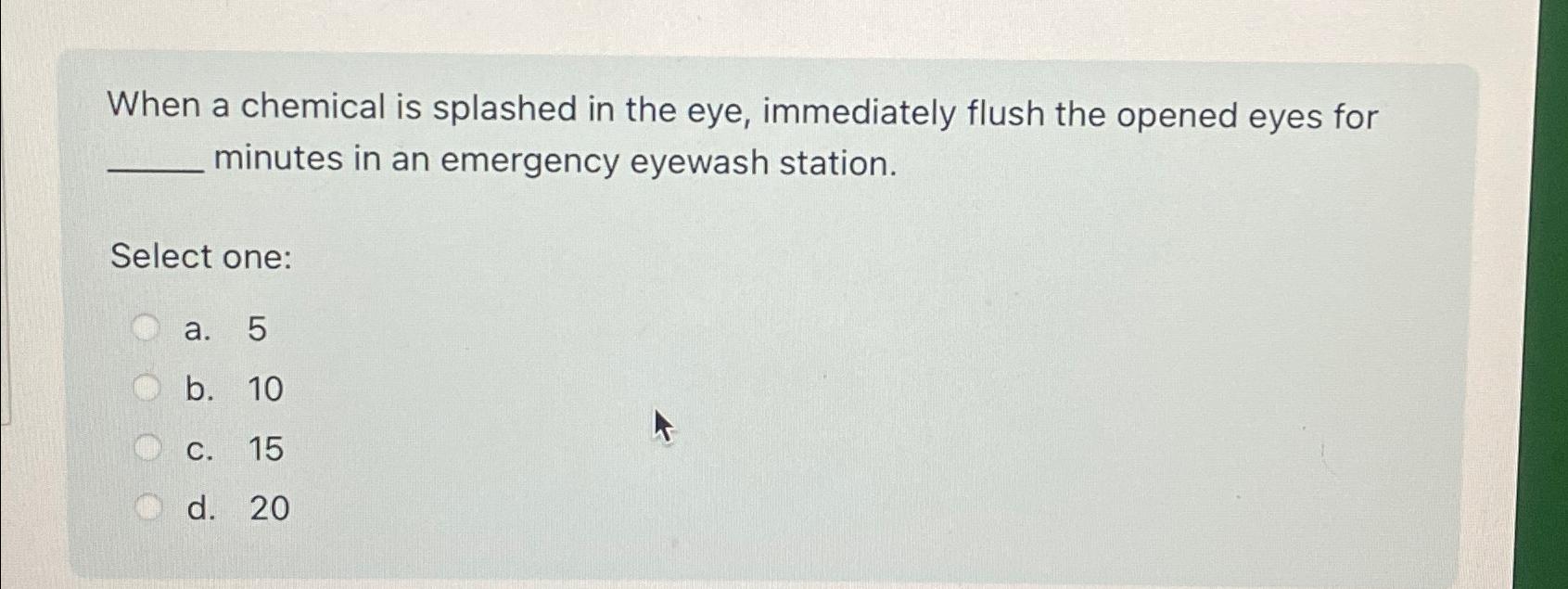 Solved When a chemical is splashed in the eye, immediately | Chegg.com