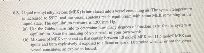 Solved 6.8. Liquid methyl ethyl ketone (MEK) is introduced | Chegg.com