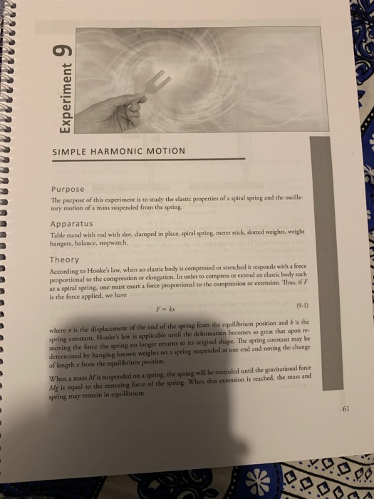 Experiment 9 SIMPLE HARMONIC MOTION Purpose The | Chegg.com
