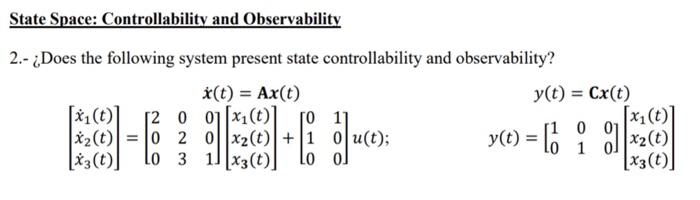 Solved State Space: Controllability and Observability 2.- | Chegg.com Solved State Space: Controllability and Observability 2.- | Chegg.com