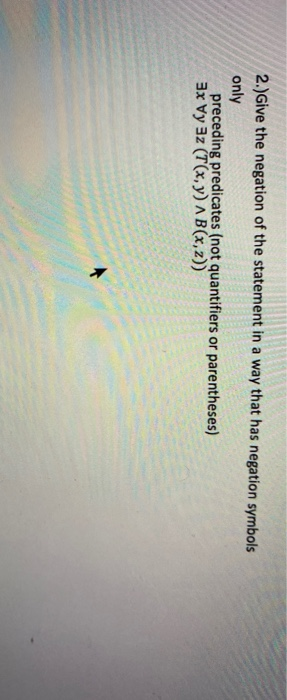Solved 2.)Give the negation of the statement in a way that | Chegg.com
