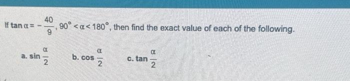 Solved If tan alpha =- 40/9, 90°