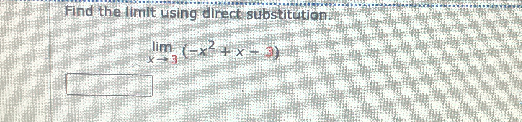 Solved Find the limit using direct | Chegg.com
