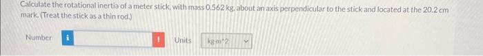 Solved Calculate the rotational inertia of a meter stick, | Chegg.com