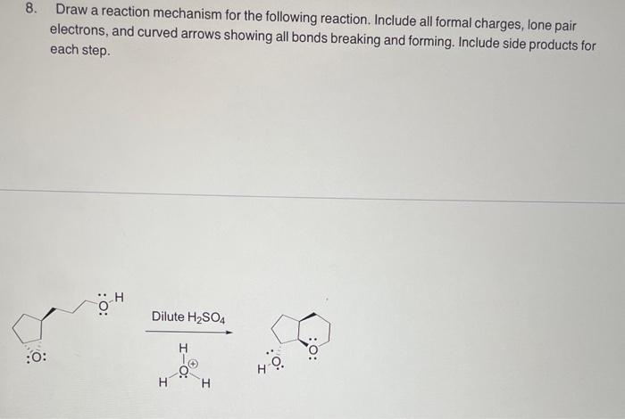 Solved 8. Draw a reaction mechanism for the following | Chegg.com