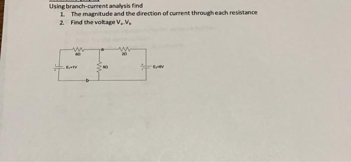 Solved Using branch-current analysis find 1. The magnitude | Chegg.com