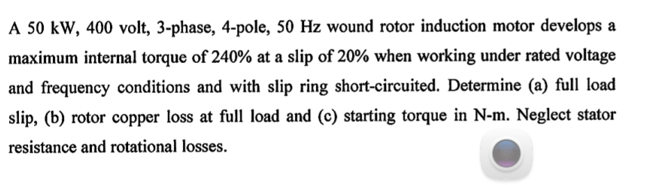 Solved A 50kW,400 ﻿volt, 3-phase, 4-pole, 50Hz ﻿wound rotor | Chegg.com