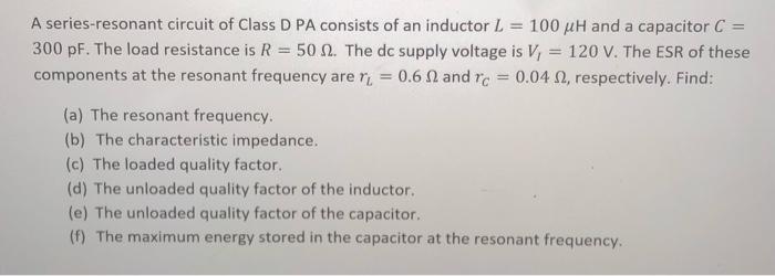 Solved A series-resonant circuit of Class D PA consists of | Chegg.com