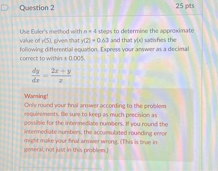 Solved Use Euler's method with n=4 steps to determine the | Chegg.com